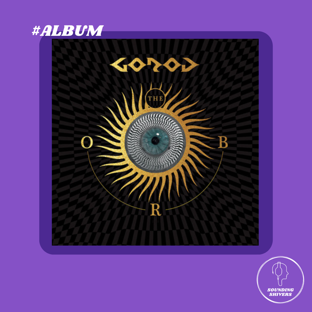 #Album : Gorod – The Orb (10/03/2023) – Sounding Shivers