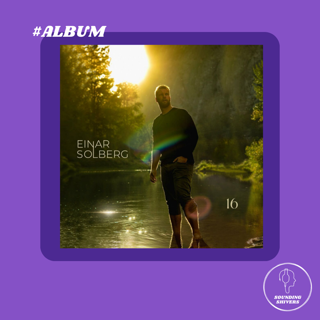 #Album : Einar Solberg – 16 (02/06/2023) – Sounding Shivers