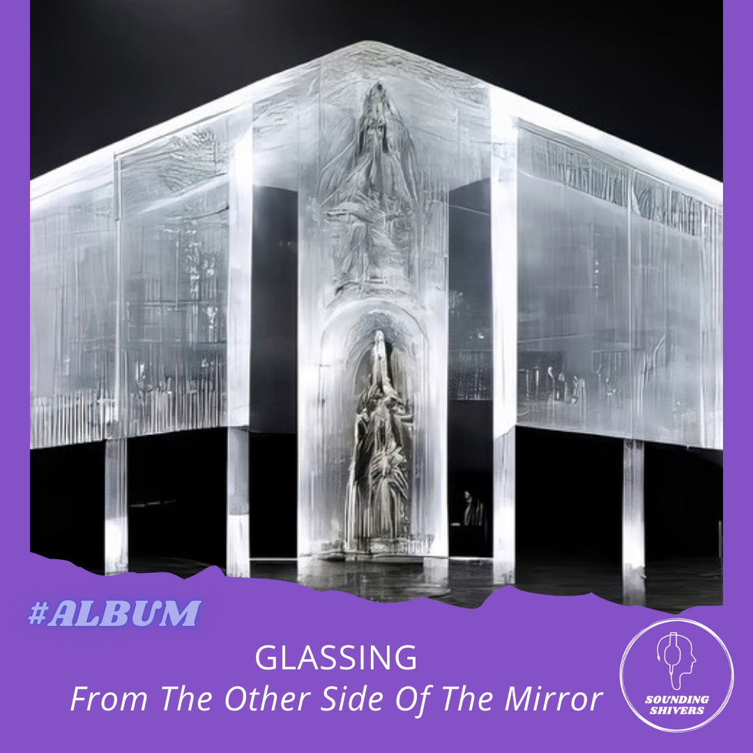 #Album : Glassing – From The Other Side Of The Mirror (26/04/2024 ...