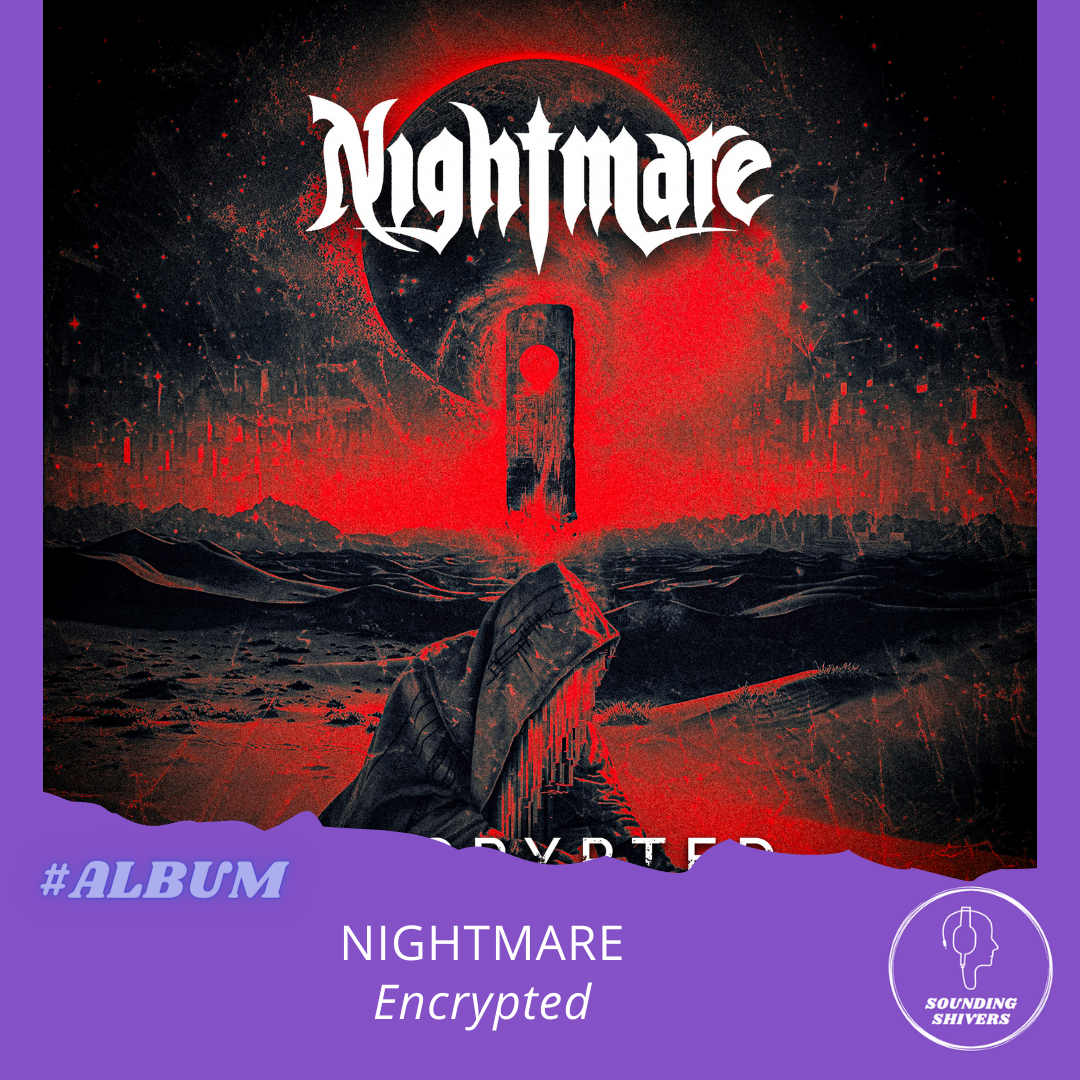 #Album : Nightmare – Encrypted (07/06/2024) – Sounding Shivers