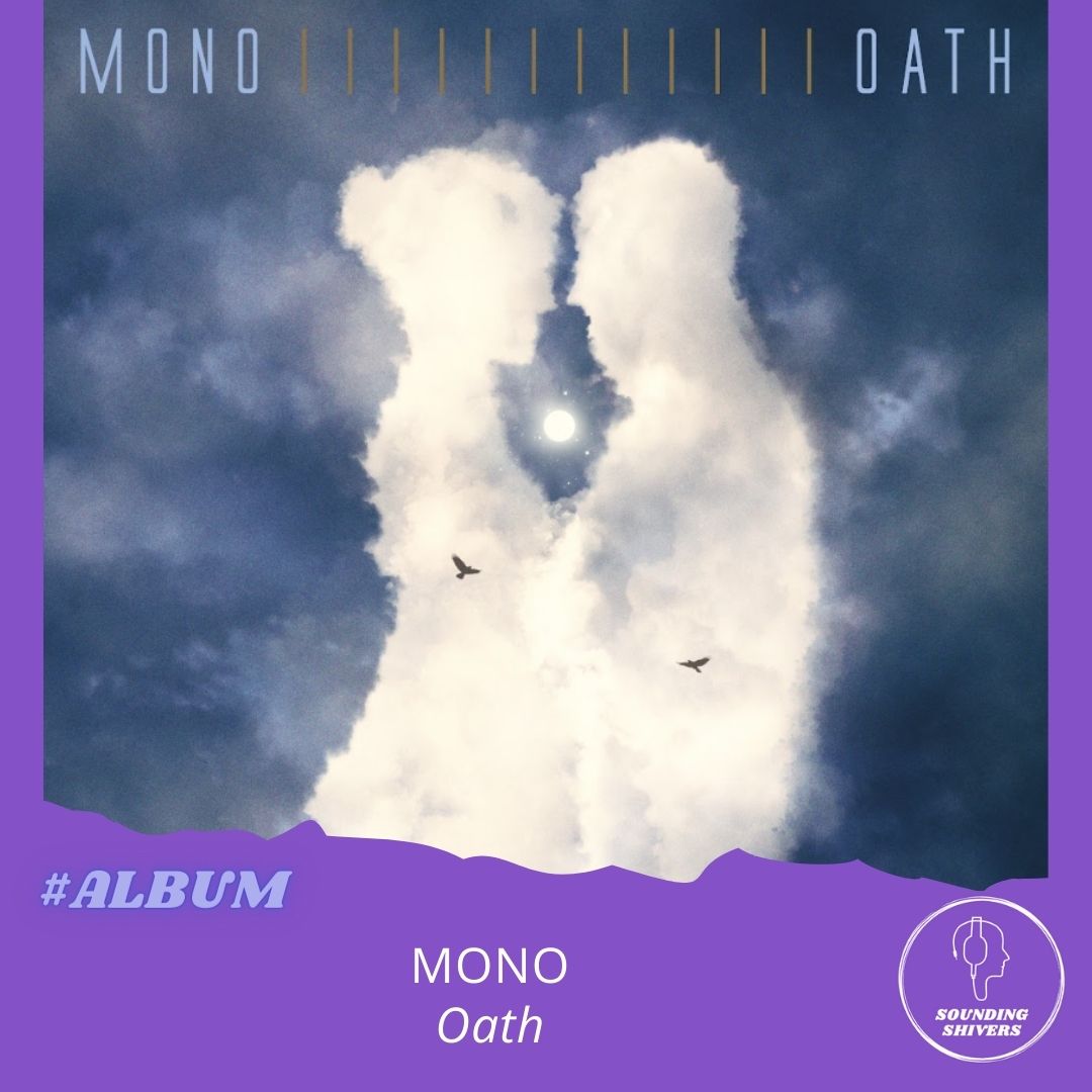 #Album : Mono – Oath (14/06/2024) – Sounding Shivers